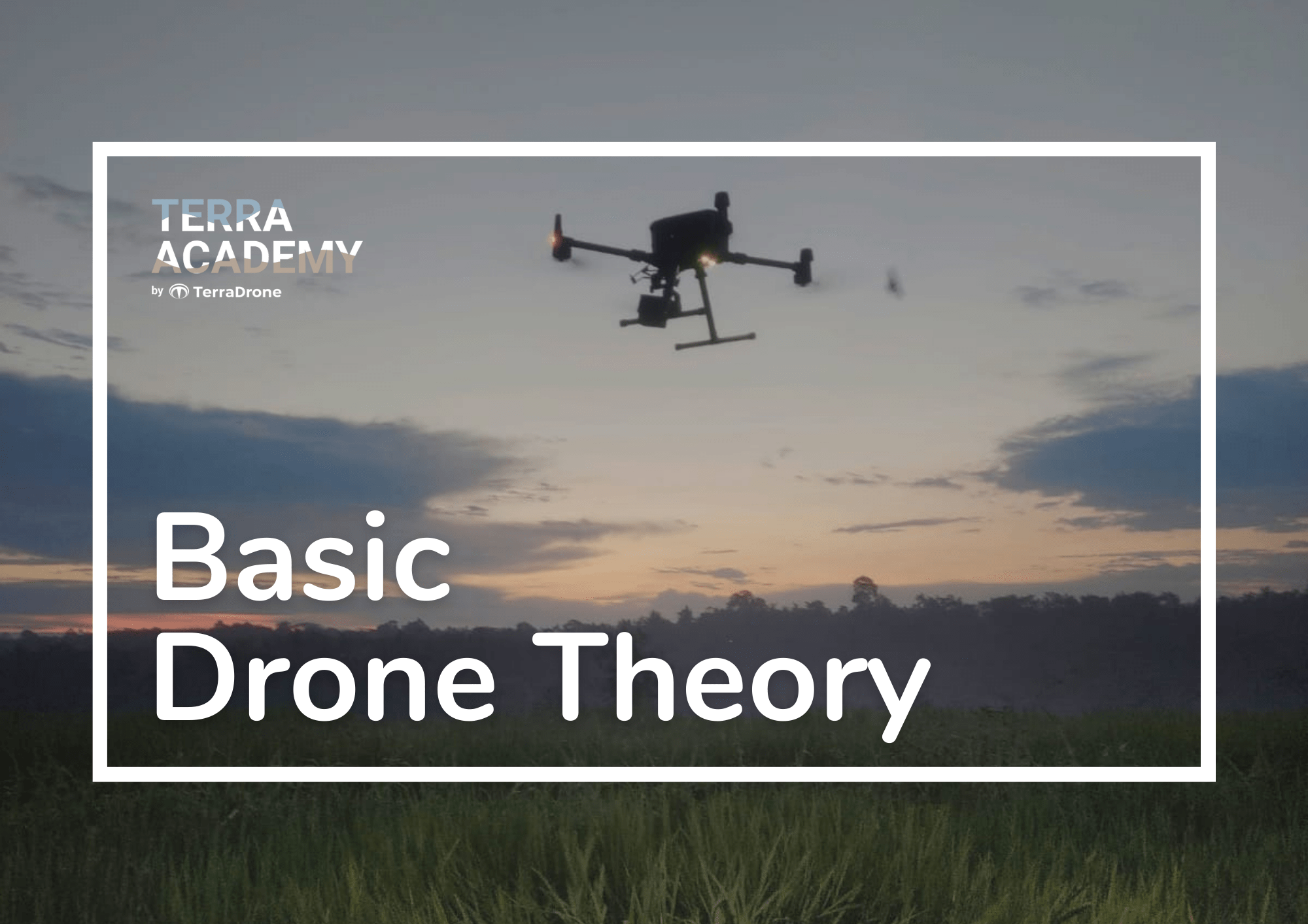 Basic Drone Theory - Terra Academy